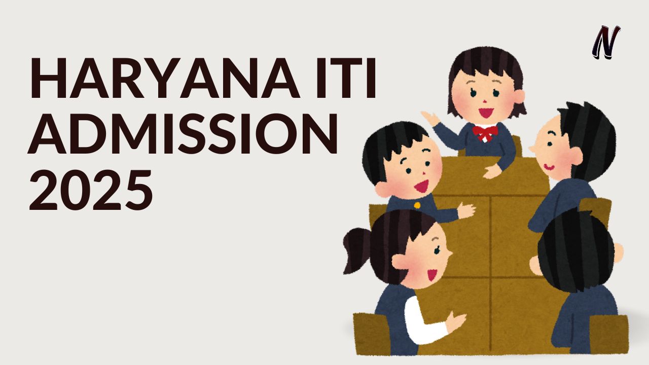 Haryana ITI Admission 2025: Registration, Eligibility, Syllabus, Cut ...