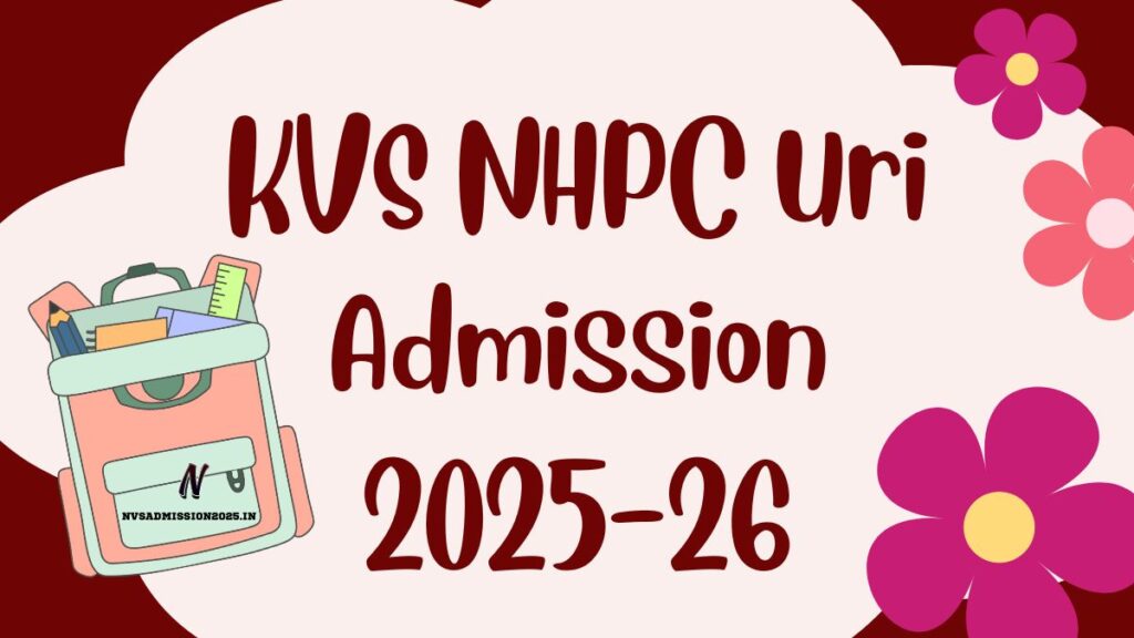KVS NHPC Uri Online Admission 2025-26 | uri.kvs.ac.in - NVS Admission 2026